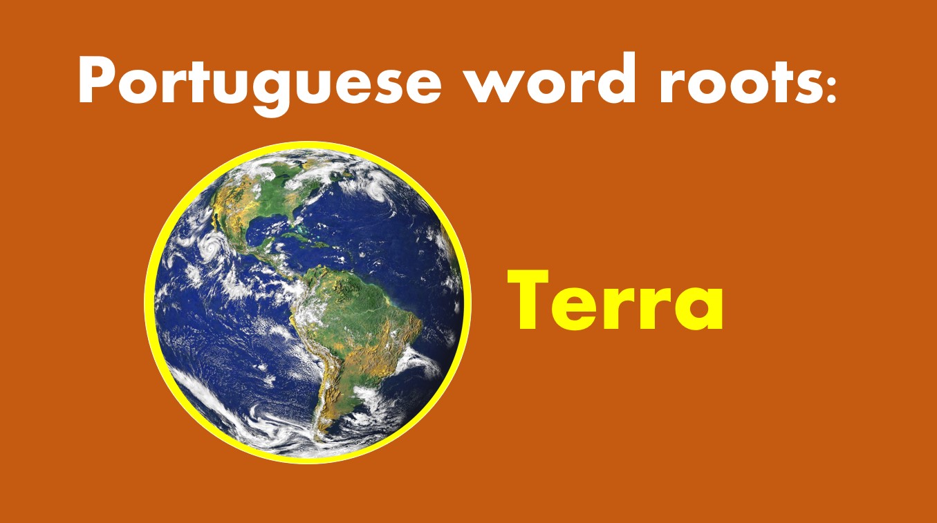 Portuguese word root TERRA | Português do Brasil