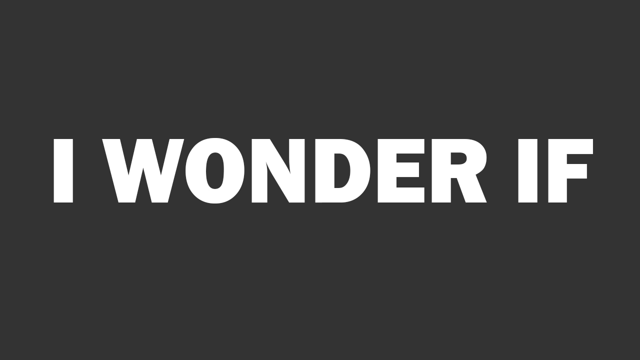 How to say I wonder if in Brazilian Portuguese | Português do Brasil